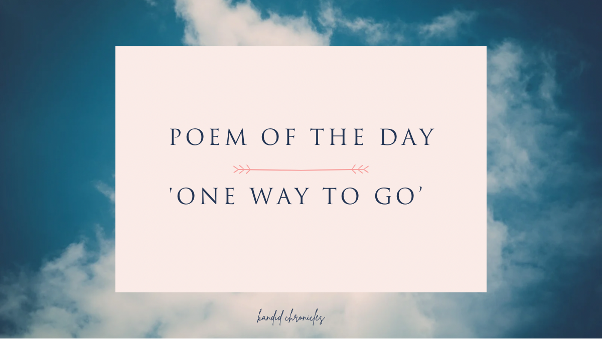 NaPoWriMo 2022 – Poem of the Day: ‘One Way to Go’